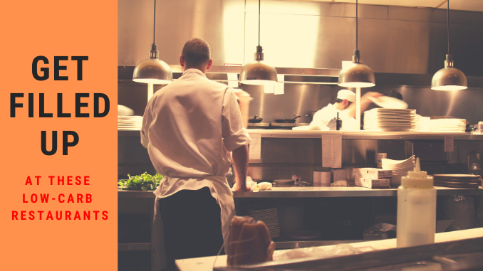 Get Filled Up At These Low-Carb Restaurants - Animal Based Life